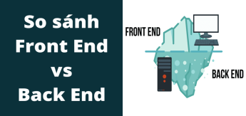 Sự khác biệt giữa Front end vs Back end - VinaScript