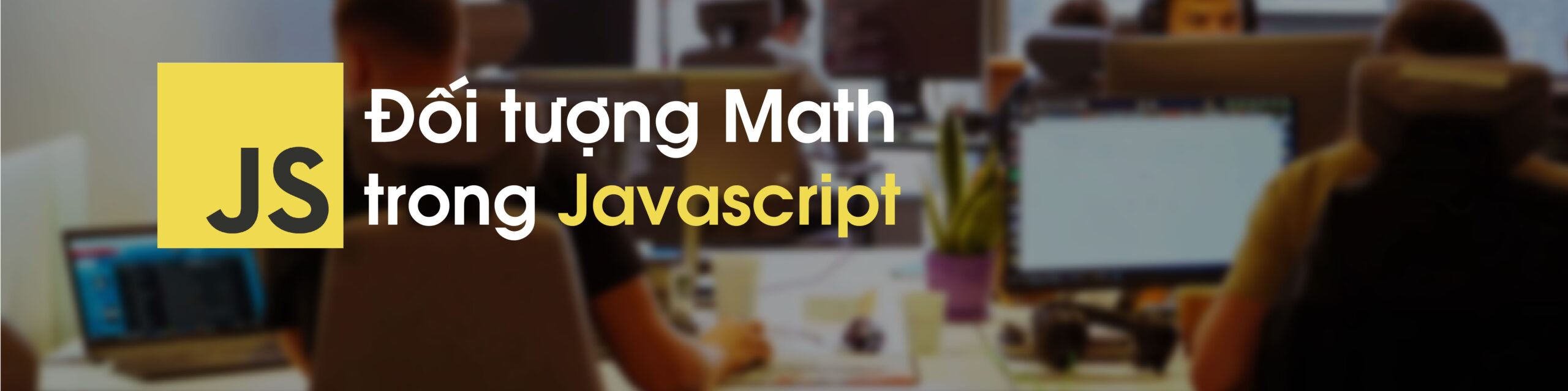 Tìm hiểu về đối tượng Math trong Javascript - VinaScript